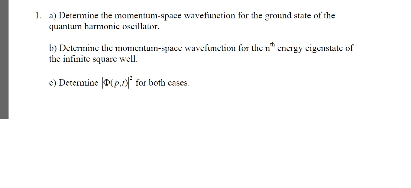 Solved L A Determine The Momentum Space Wavefunction For