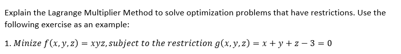Solved Explain the Lagrange Multiplier Method to solve | Chegg.com