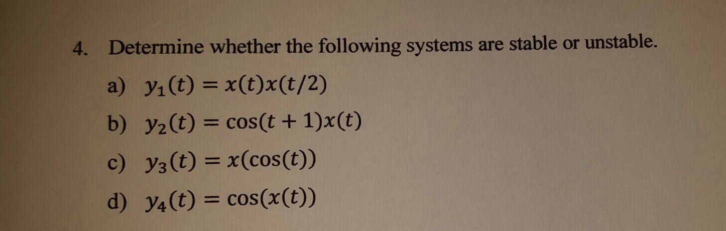 Solved Determine whether the following systems are stable or | Chegg.com