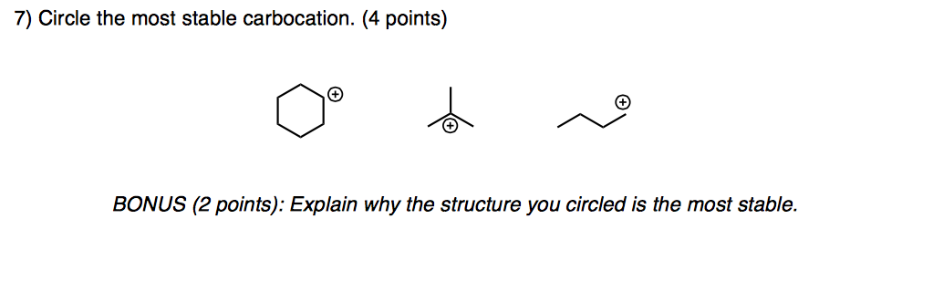 Solved Cirlce the most stable carbocation. Explain why the | Chegg.com