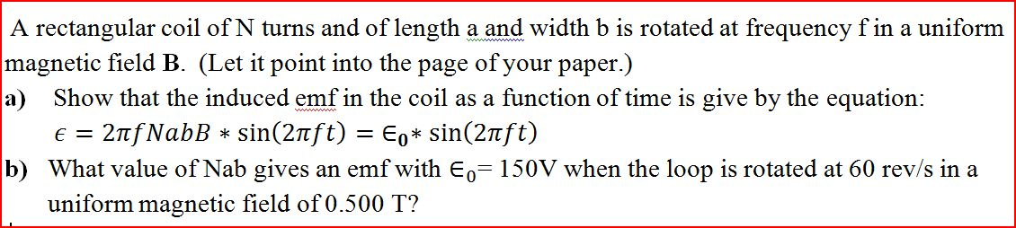 Solved A rectangular coil of N turns and of length a and | Chegg.com
