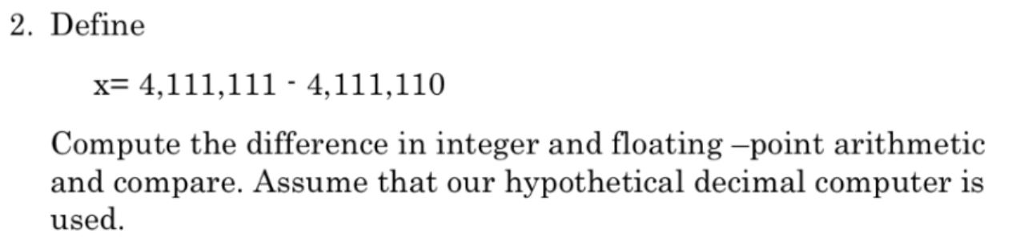 Solved 2. Define x= 4,111,111-4, 111,110 Compute the | Chegg.com
