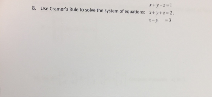 Solved Use Cramer's Rule to solve the system of equations: x | Chegg.com
