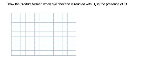 Solved Draw the product formed when cyclohexene is reached | Chegg.com