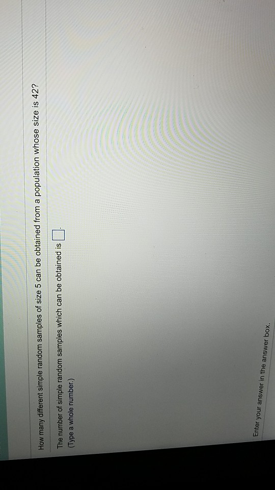 Solved How many different simple random samples of size 5 | Chegg.com