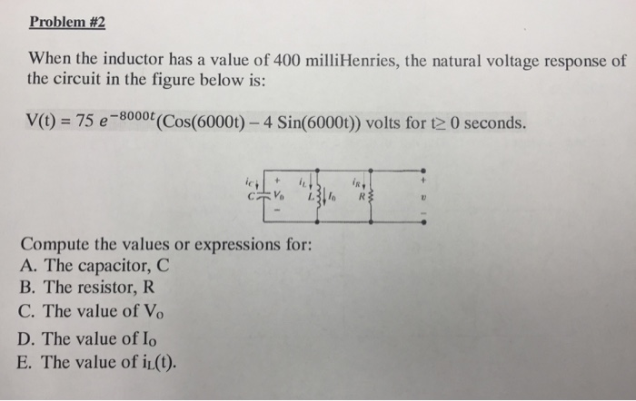 Solved When the inductor has a value of 400 milliHenries, | Chegg.com