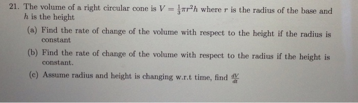 Solved The volume of a right circular cone is V = 1/3pi r^2h | Chegg.com