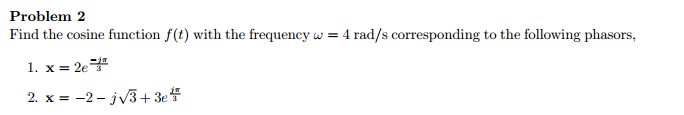 Solved Problem 2 Find the cosine function f(t) with the | Chegg.com