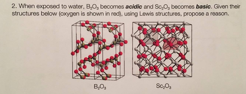 Solved 2. When exposed to water, B203 becomes acidic and | Chegg.com