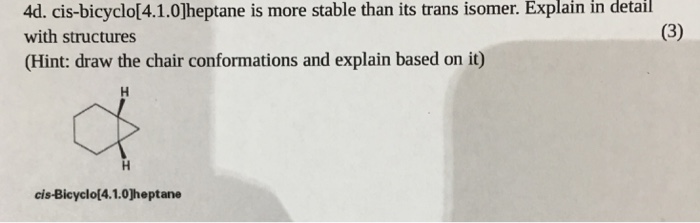 Solved cis-bicyclo[4. 1. 0] heptane is more stable than its | Chegg.com