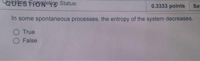 Solved In some spontaneous processes, the entropy of the | Chegg.com