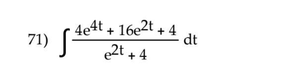 Solved Integral 4e^4t + 16e^2t + 4/e^2t + 4 dt | Chegg.com