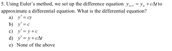 Solved Using Euler's method, we set up the difference | Chegg.com