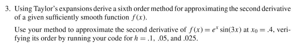 Solved Using Taylor's expansions derive a sixth order method | Chegg.com