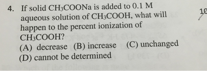Solved 4. If solid CH3COONa is added to 0.1 M aqueous | Chegg.com