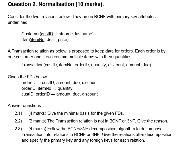 Solved Question 2. Normalisation (10 marks) Consider the two | Chegg.com