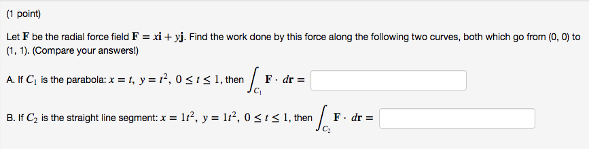 Solved Let F be the radial force field F = xi +yj. Find the | Chegg.com