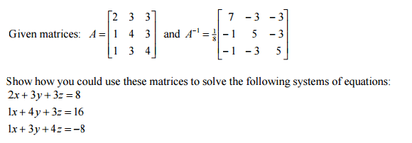 Solved Given matrices: A = [2 3 3 1 4 3 1 3 4] and A^-1 = | Chegg.com