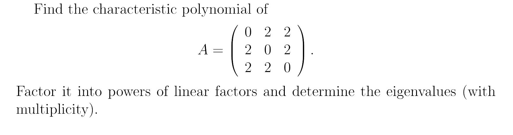 Solved Find the characteristic polynomial of A = . | Chegg.com