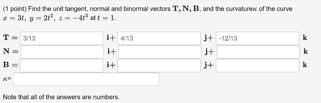 Solved 1 Point Find The Unit Tangent Normal And Binormal