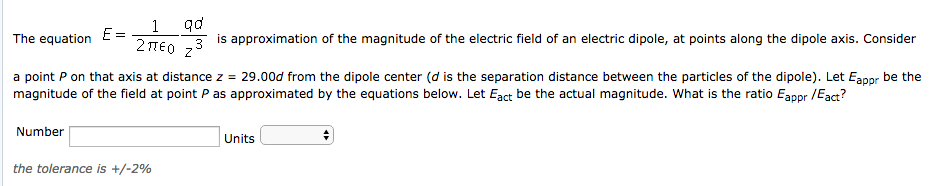 Solved The equation E = 1/2 pi epsilon_0 qd/z^3 is | Chegg.com