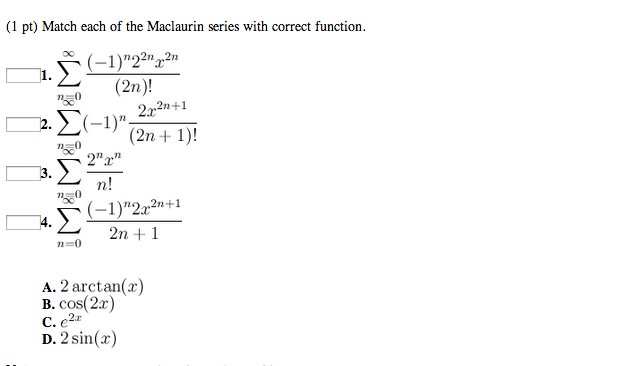 Solved Match each of the Maclaurin series with correct | Chegg.com