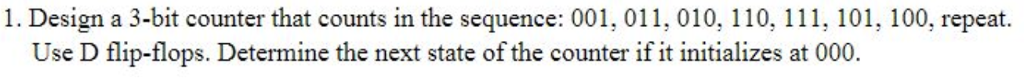 Solved 1. Design a 3-bit counter that counts in the | Chegg.com