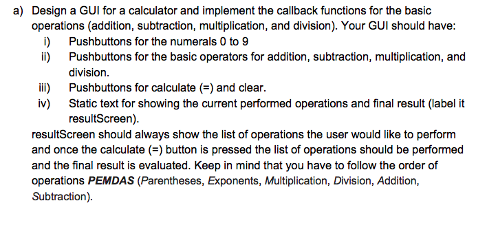 a) Design a GUI for a calculator and implement the | Chegg.com