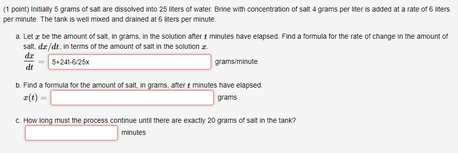 Solved 1 point) Initially 5 grams of salt are dissolved into | Chegg.com