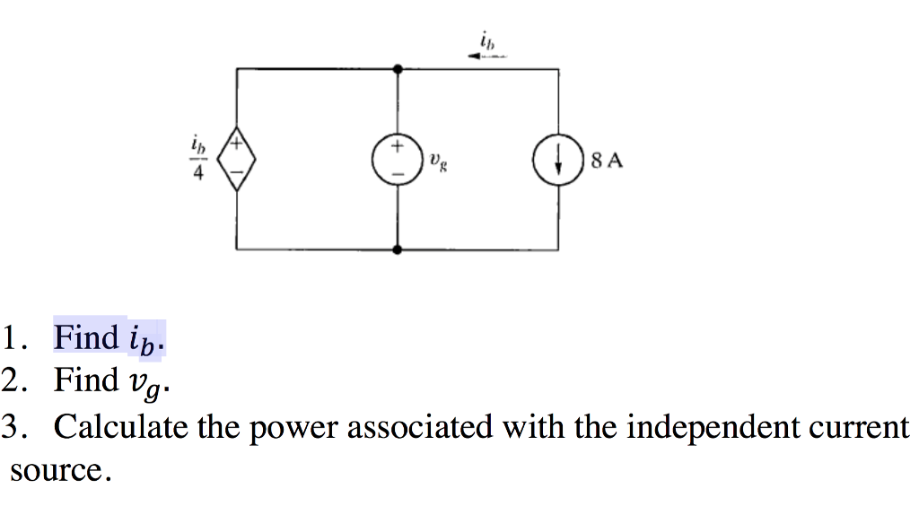 Solved 8 A 4 1. Find ib. 2. Find v 3. Calculate the power | Chegg.com