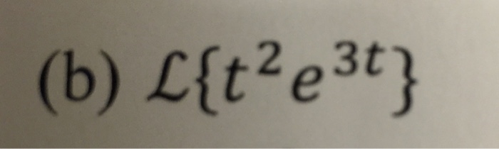 Solved Laplace {t^2 e^3t} | Chegg.com