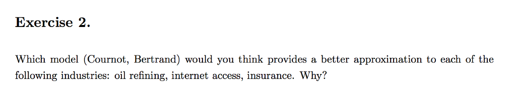 Solved Which model (Cournot, Bertrand) would you think | Chegg.com