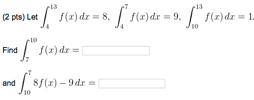 Solved Let integral^13_4 f (x) dx = 8, integral^7_4 f(x)dx = | Chegg.com Solved Let integral^13_4 f (x) dx = 8, integral^7_4 f(x)dx = | Chegg.com