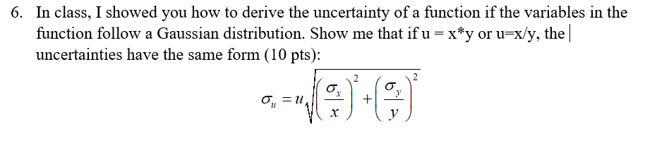 Solved In class, I showed you how to derive the uncertainty | Chegg.com