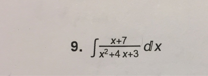 Solved integral x + 7/x^2 + 4x + 3 dx | Chegg.com