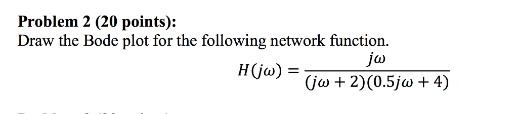 Solved Draw the Bode plot for the following network | Chegg.com