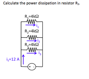 Solved Calculate the power dissipation in resistor R3. i-12 | Chegg.com