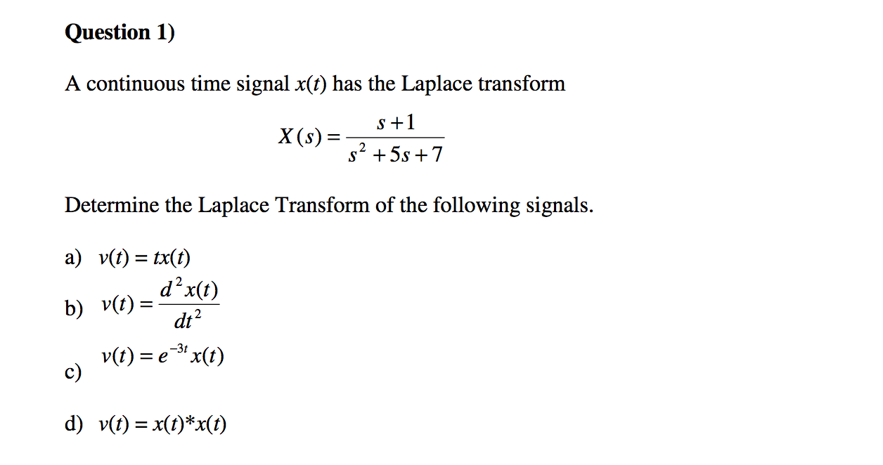Solved A continuous time signal x(t) has the Laplace | Chegg.com Solved A continuous time signal x(t) has the Laplace | Chegg.com