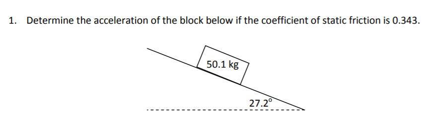 Solved 1. Determine the acceleration of the block below if | Chegg.com
