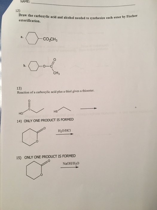 Solved 12. Draw the carboxylic acid and alcohol needed to | Chegg.com