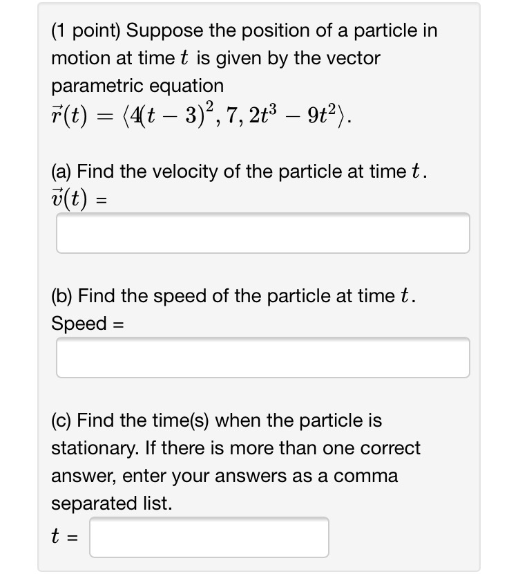 Solved Suppose The Position Of A Particle In Motion At Time