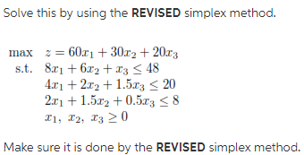 Solved Solve this by using the REVISED simplex method. = 60n | Chegg.com