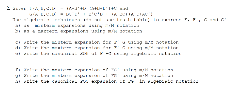Solved 2. Given F (A, B,C,D)(A+B' +D) (A+B+D') +C and | Chegg.com