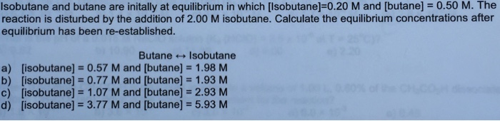 Solved Isobutane and butane are initally at equilibrium in | Chegg.com