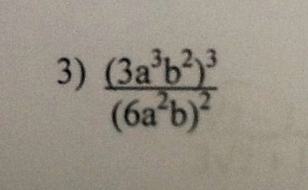 Solved (3a3b2)3 / (6a2b)2 | Chegg.com