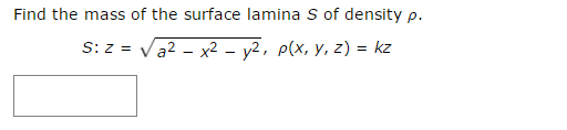 Solved Find the mass of the surface lamina S of density p. | Chegg.com