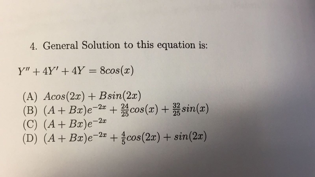 Solved 4. General Solution to this equation is: Y" + 4Y' + | Chegg.com
