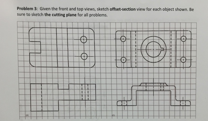 Solved Given the front and top views, sketch offset-section | Chegg.com