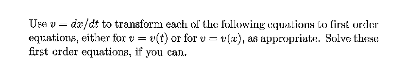 Solved Use v=dx/dt to transform each of the following | Chegg.com
