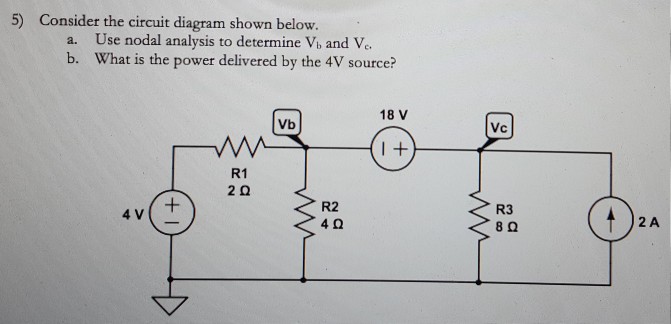 Solved 5) Consider the circuit diagram shown below. Use | Chegg.com
